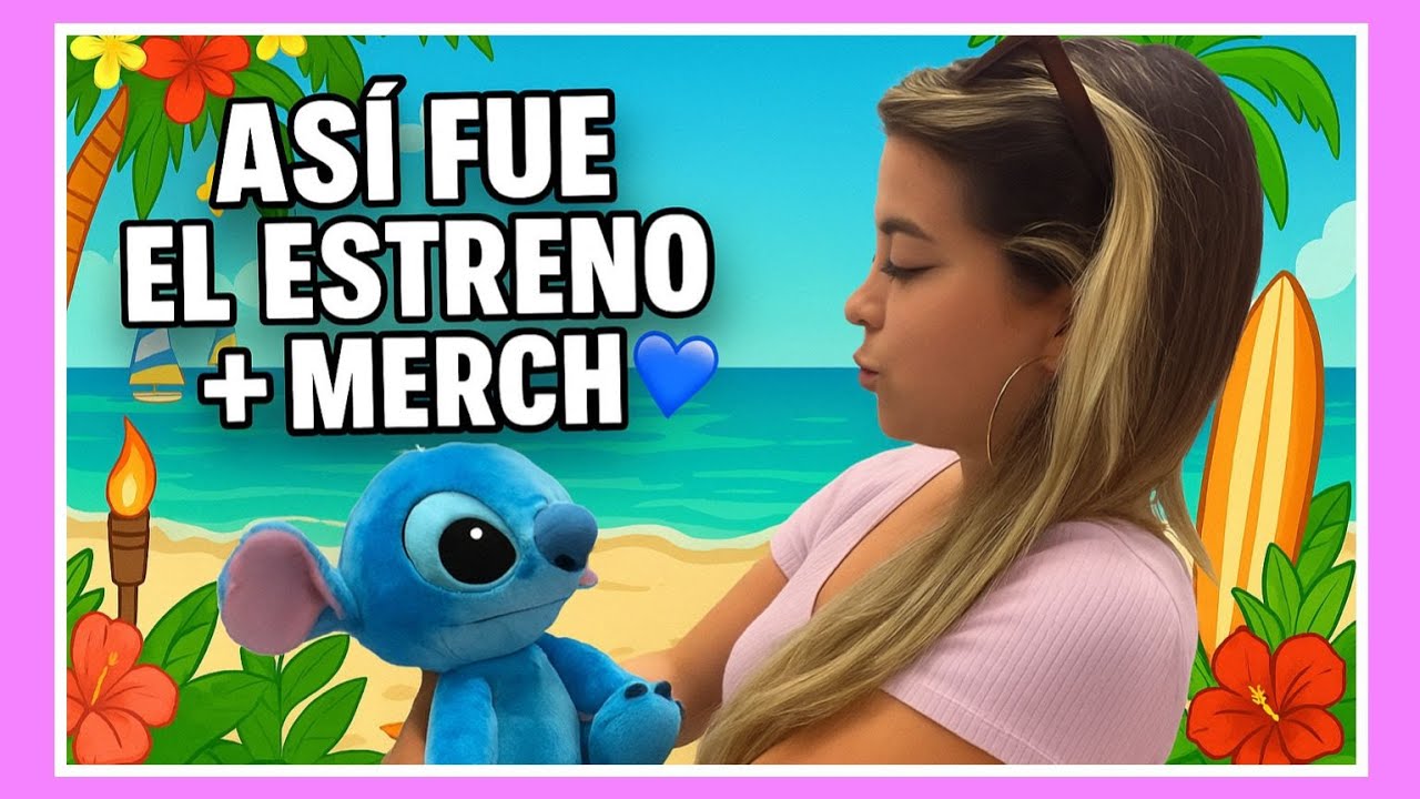 Estreno de Stitch y todo el MERCH que vi💙🎬 - YouTube