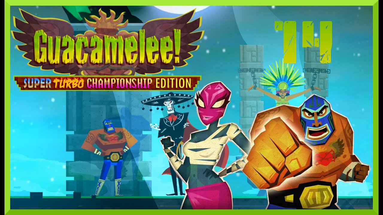 Guacamelee - Part 14 - Bittersweet Victory (THE END) - YouTube