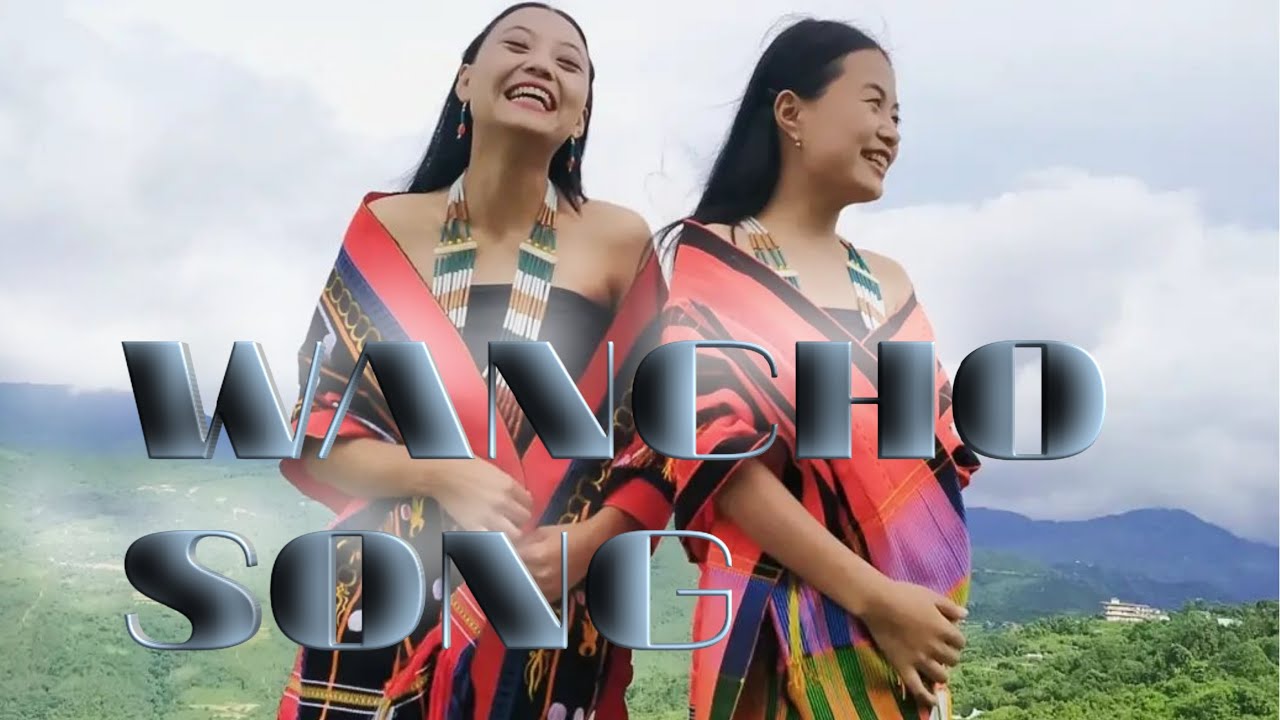 Wancho song lyrics | o mongkan nya nang teh laah ley 20220126 1 720p ...