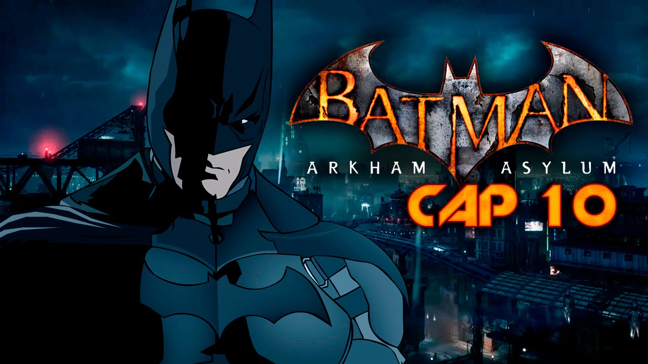 Batman Arkham Asylum c/ Alkapone Ep 10 "Batman el Drogas Locas" - YouTube