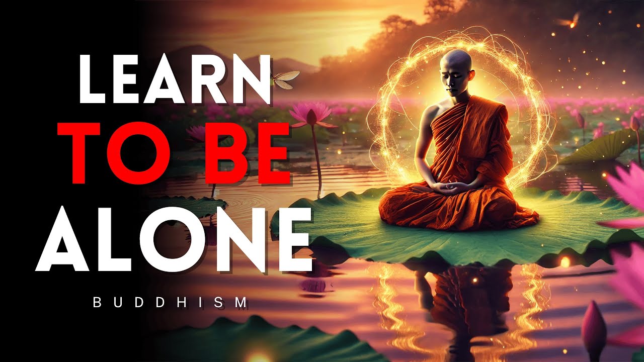 Learn to Live Alone and Find True Happiness - Buddhism - YouTube