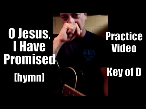 "O Jesus, I Have Promised" (John Bode, 1869) hymn practice video, Key ...
