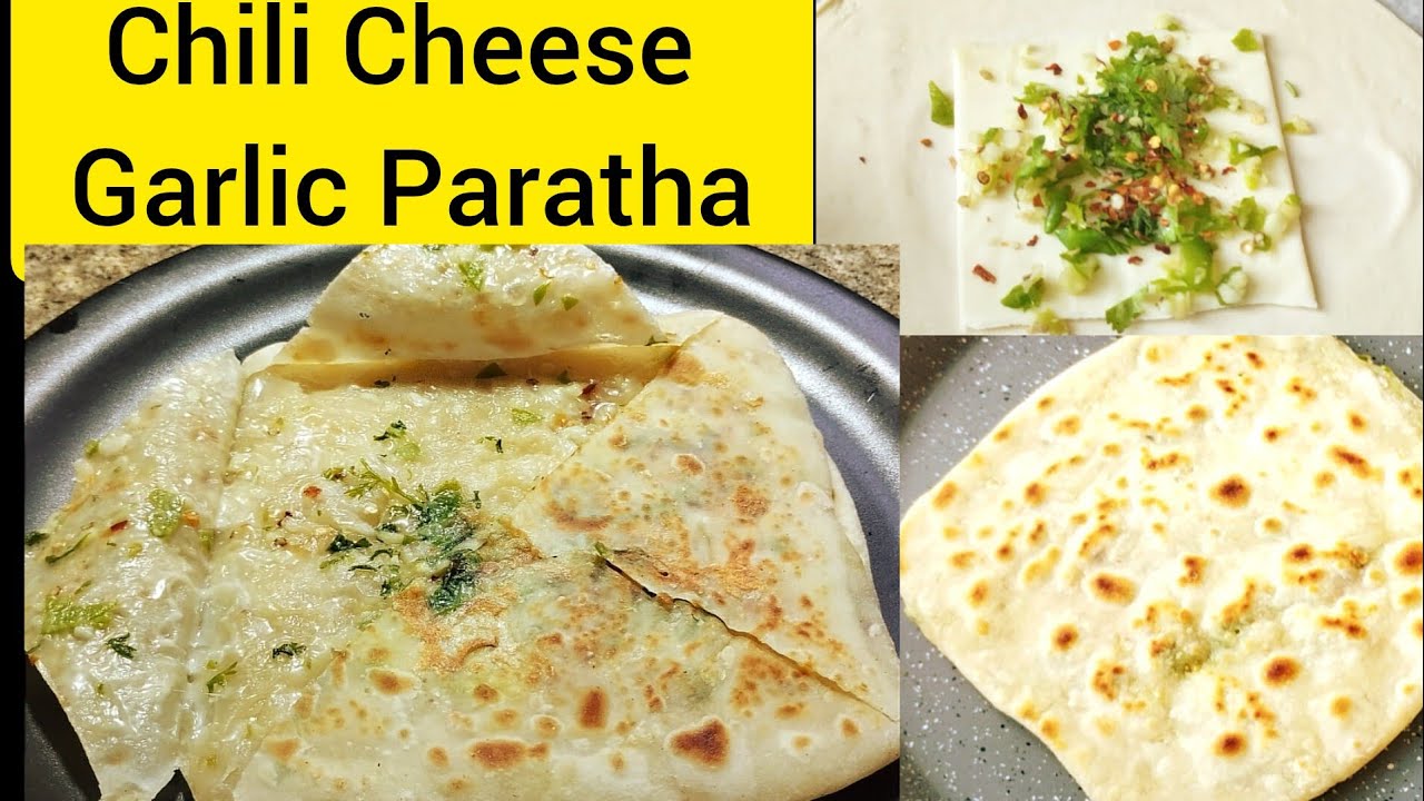 Chili Cheez Garlic Paratha Recipe | Chili Garlic Paratha Recipe ...
