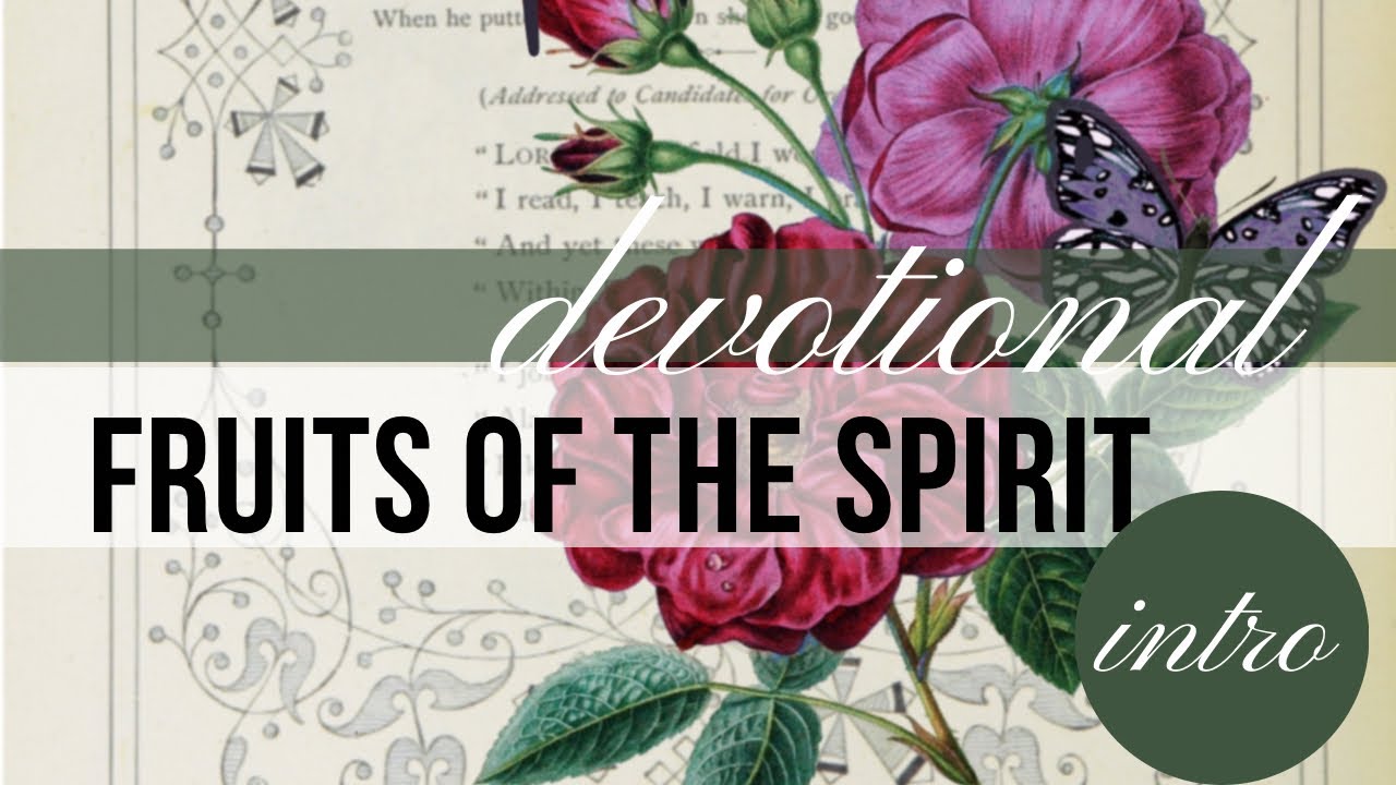 INTRO: 19 day Devotional: Fruits of the Spirit - YouTube