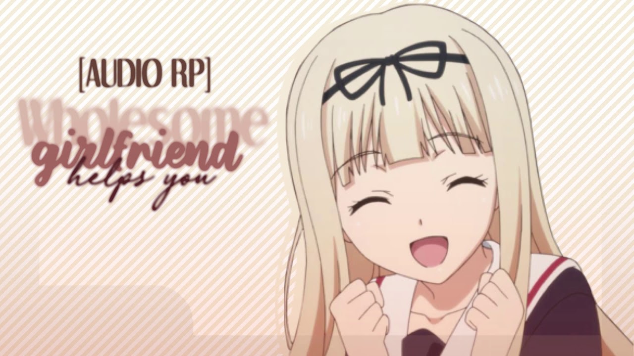 [ASMR/AUDIO RP] Wholesome Girlfriend Helps You On a Rainy Day~ - YouTube