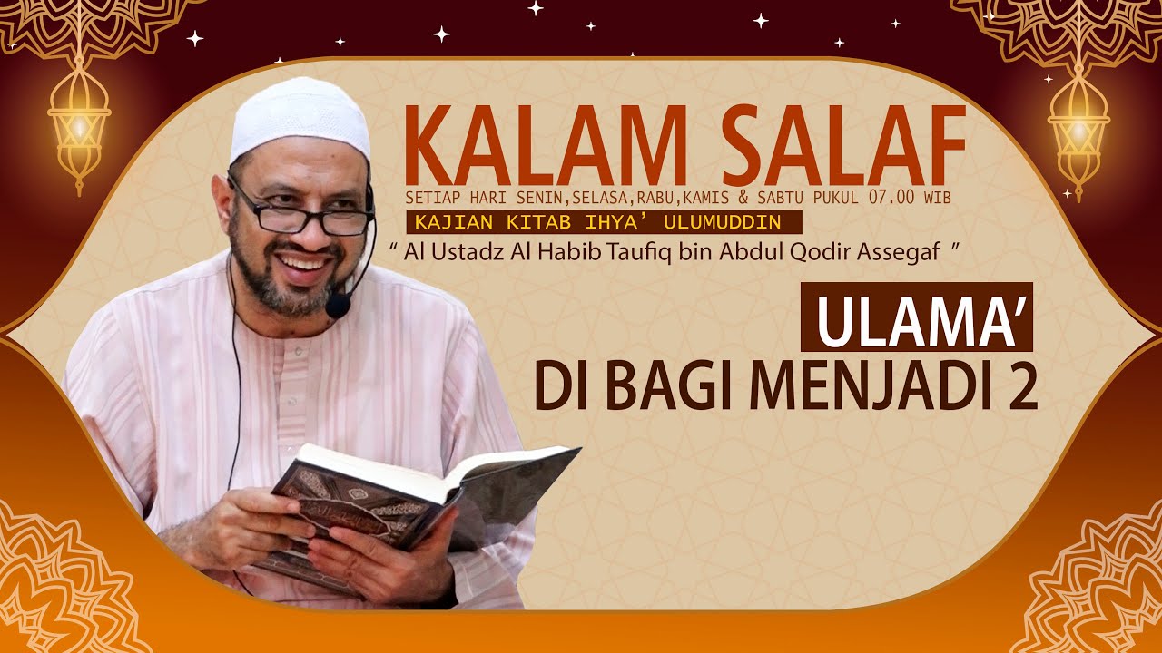 Kalam Salaf | Ulama' di bagi menjadi 2 Macam | Habib Taufiq Assegaf ...