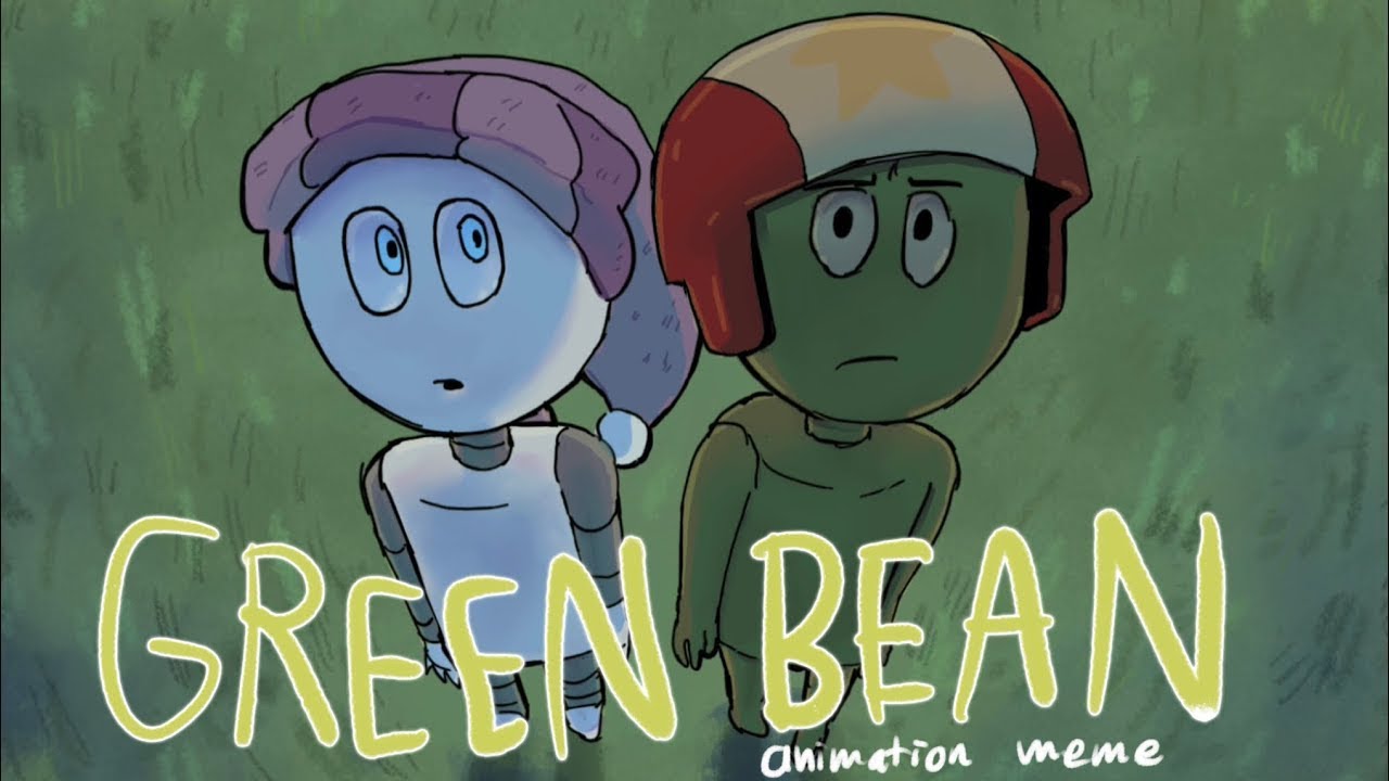 GREEN BEAN ANIMATION MEME!! ⭐️🚦🚸 - YouTube
