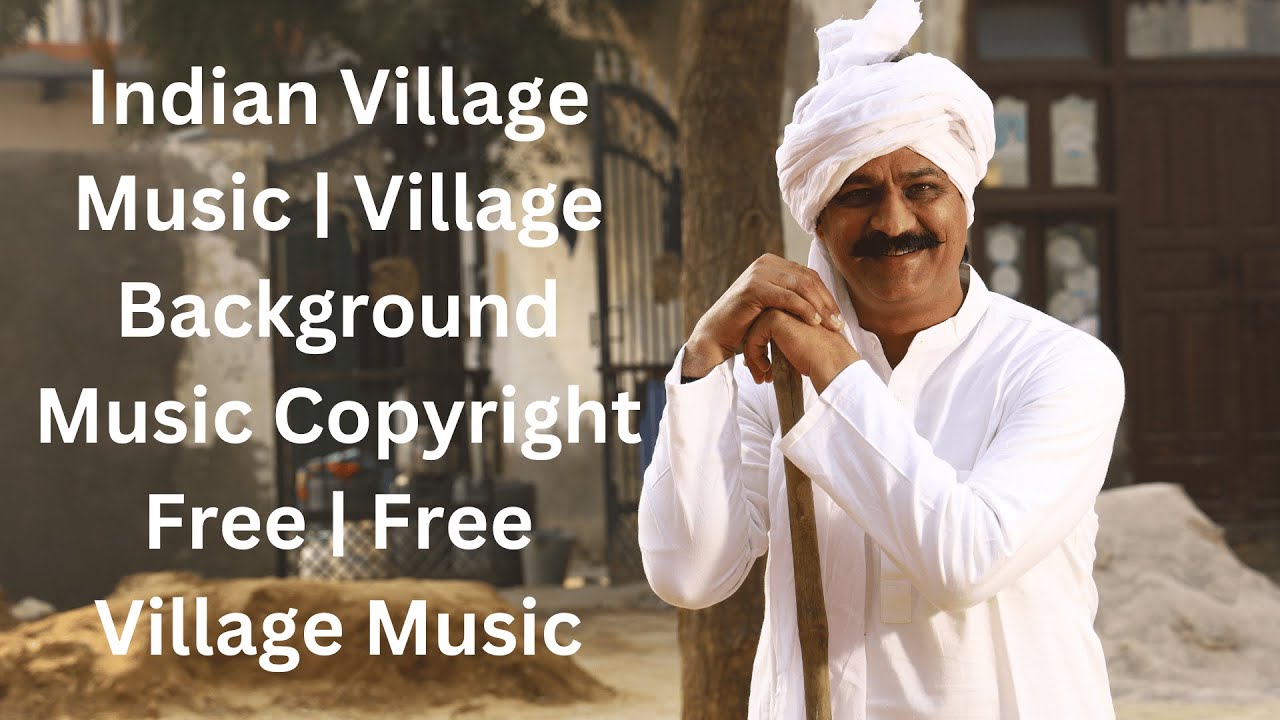 Indian Village Music | Village Background Music Copyright Free | Free ...
