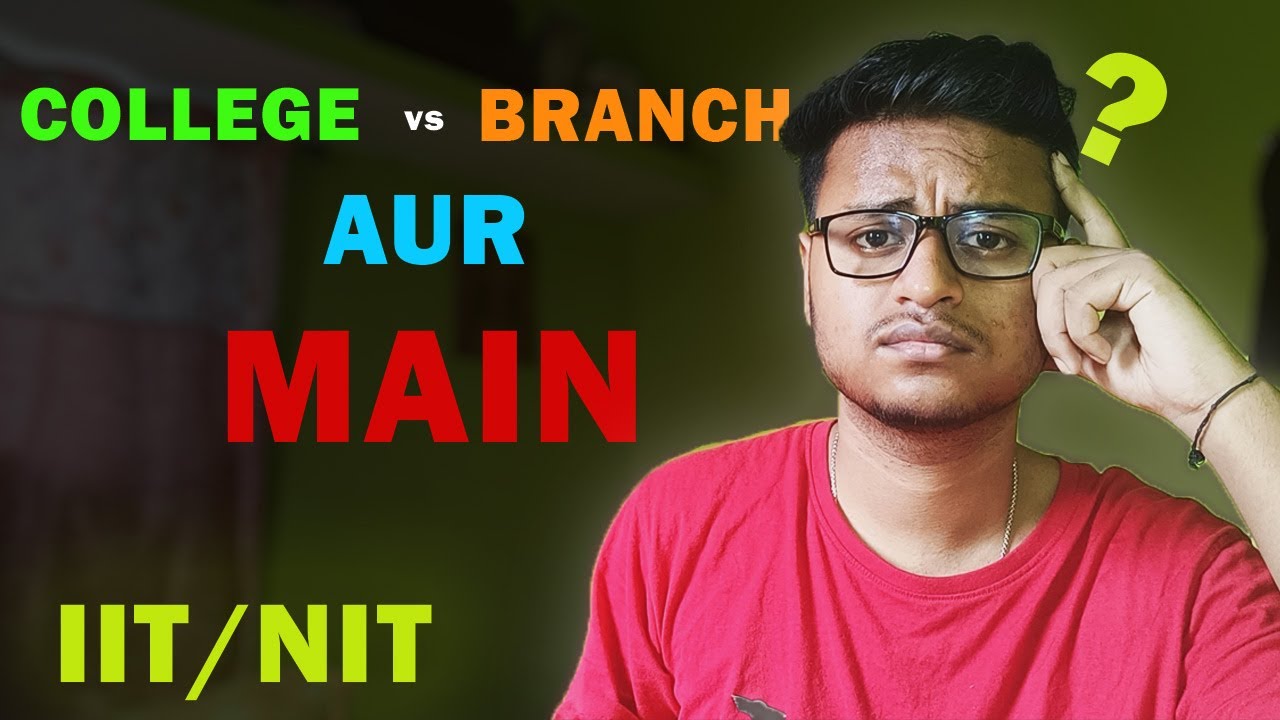COLLEGE vs BRANCH selection through JEE MAIN & ADVANCED | College ...