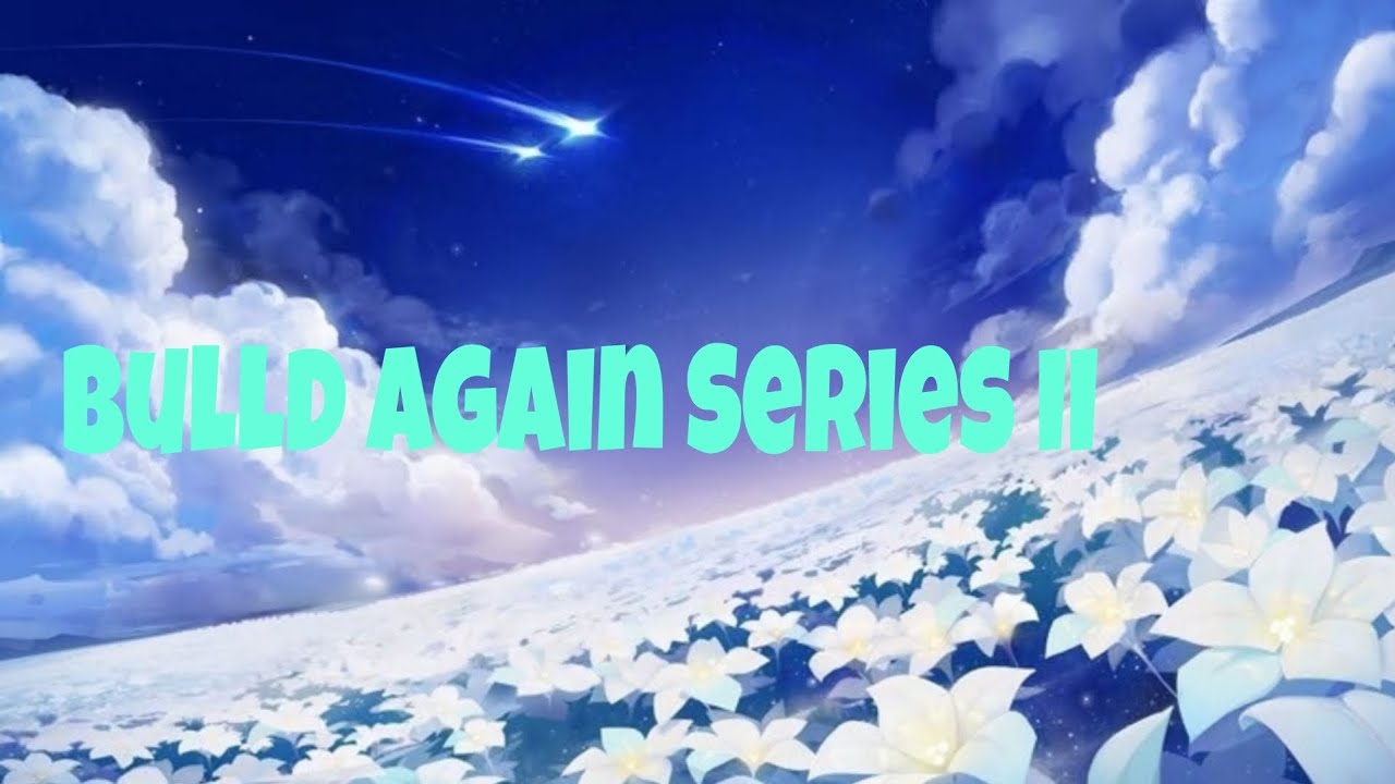 Build Again Series II - YouTube