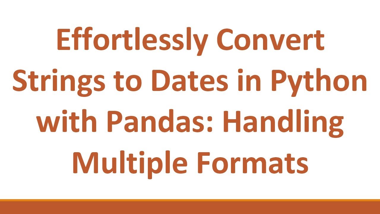 Effortlessly Convert Strings To Dates In Python With Pandas Handling Multiple Formats Youtube 3515