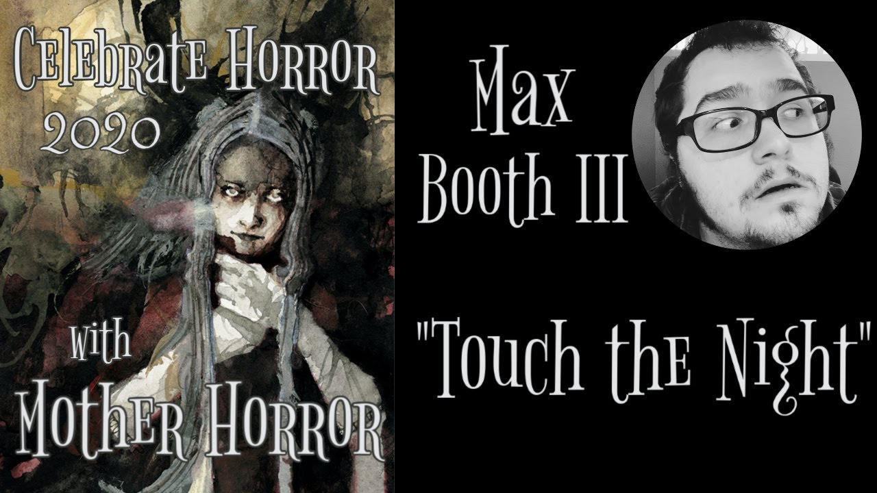 Max Booth III Celebrates Horror 2020 Reading TOUCH THE NIGHT - YouTube