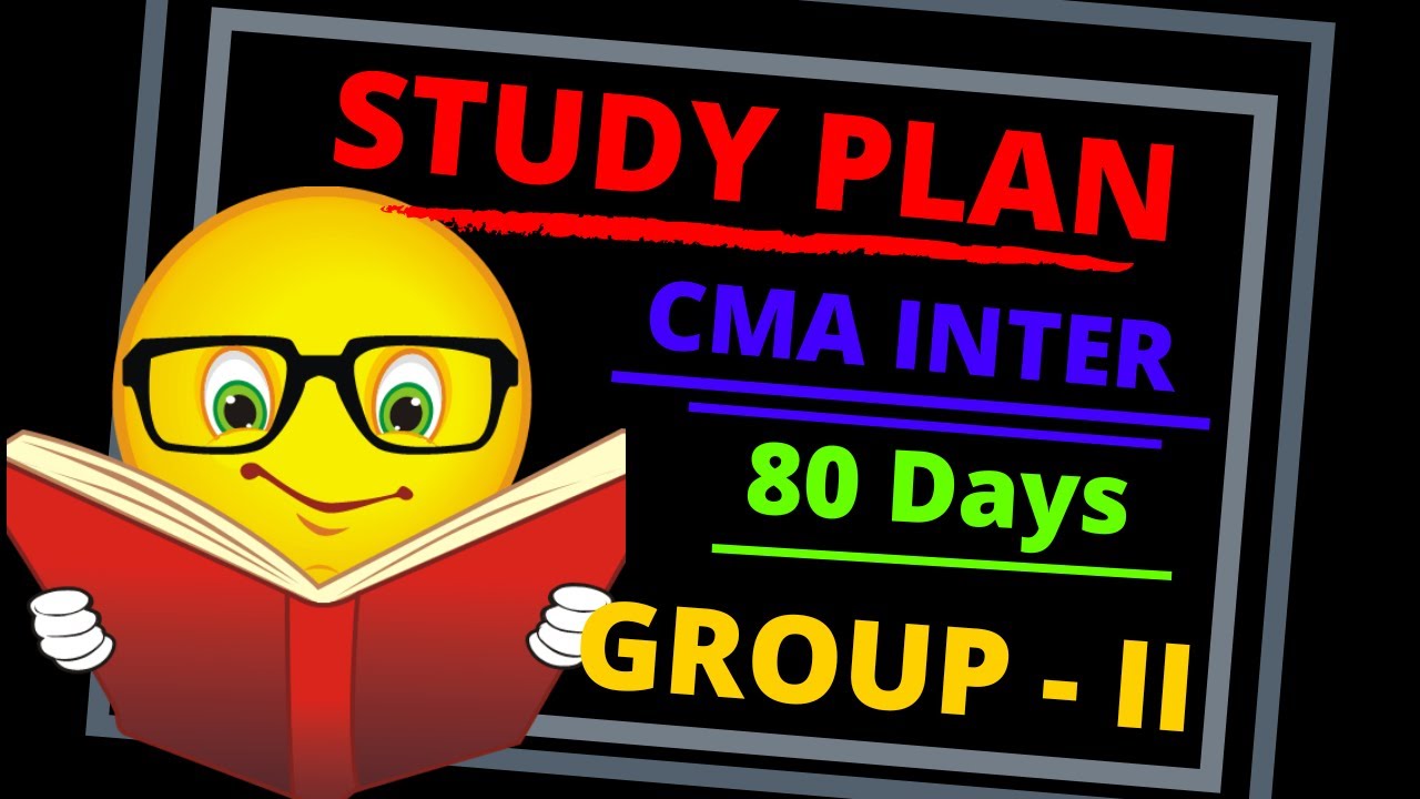 Study Plan - GROUP II | 80 Days | CMA Inter | CMA Junction | June 2020 ...
