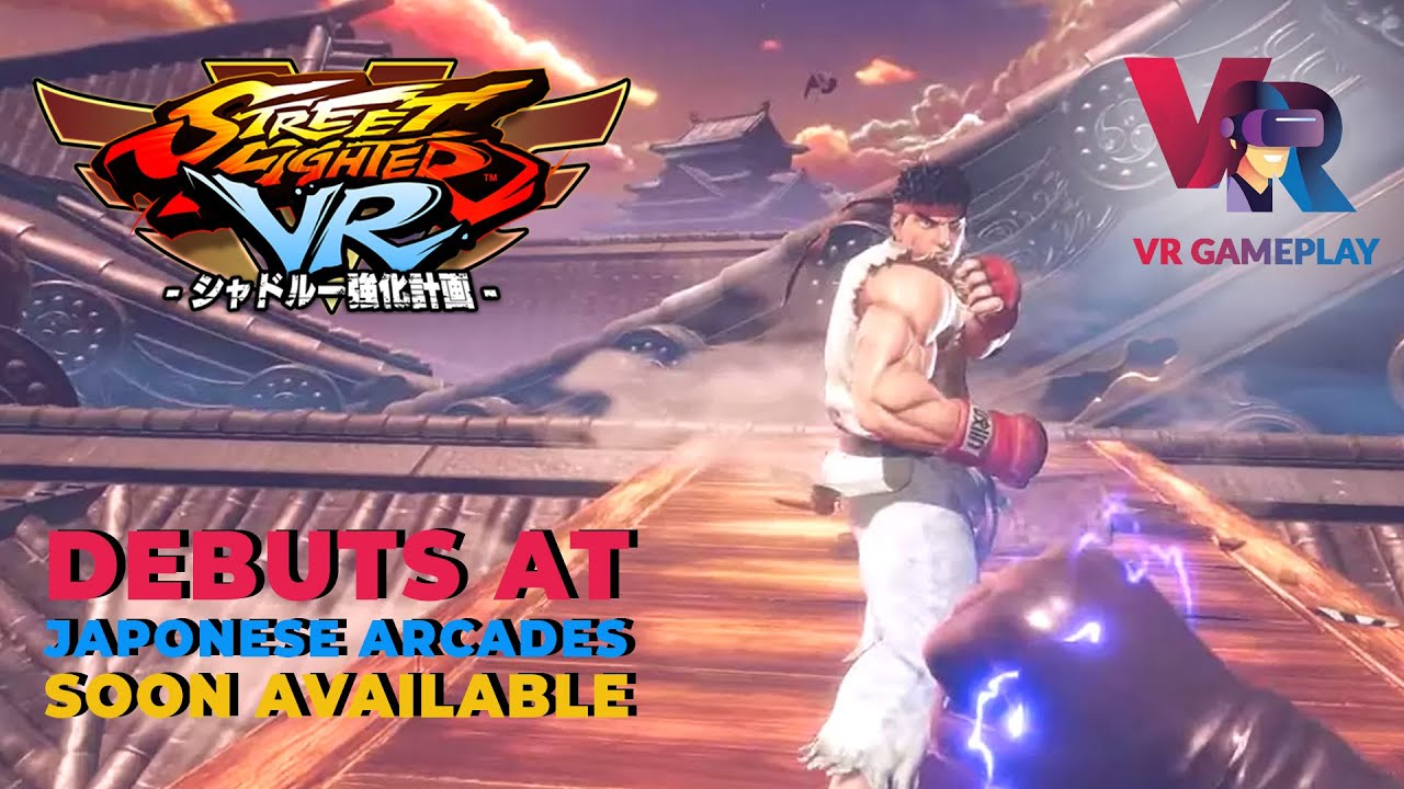 Street Fighter VR Debuts at Japanese Arcade, we hope it will be ...