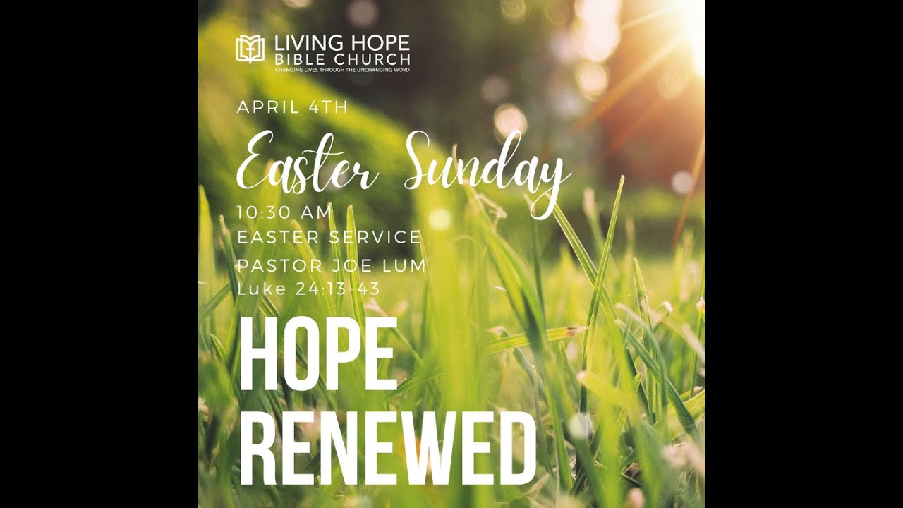 Hope Renewed | Luke 24:13-43 | Pastor Joe Lum | 4.4.2021 - YouTube