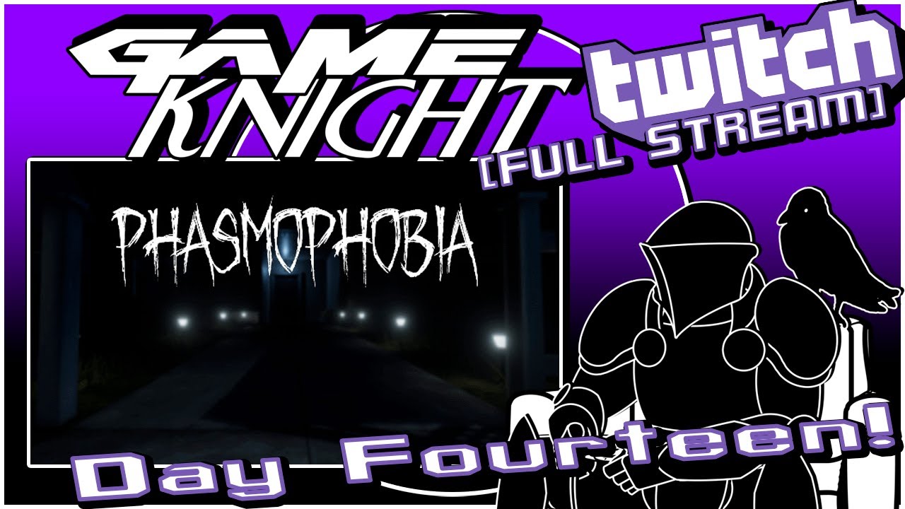 Game Knight Twitch: Phasmophobia (Day Fourteen!) - YouTube