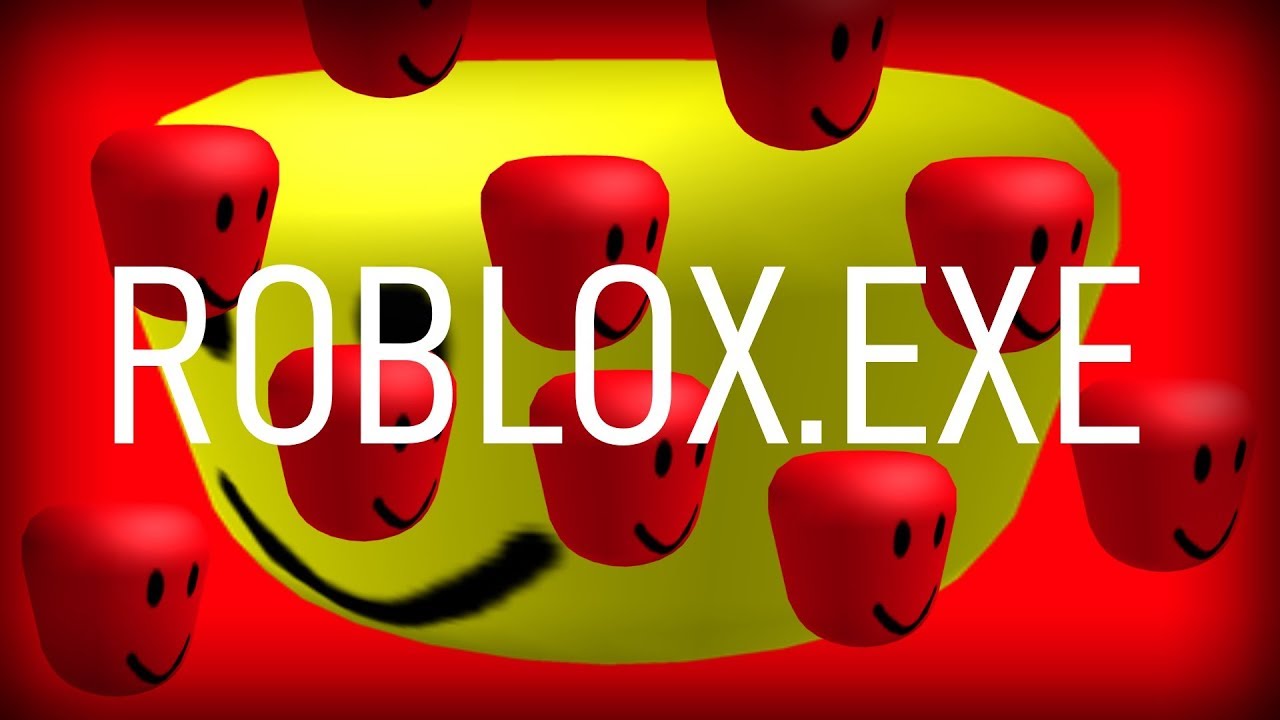 ROBLOX.EXE - YouTube