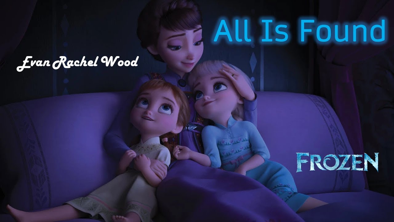 Evan Rachel Wood - All is Found (Frozen 2) (Lyrics) - YouTube