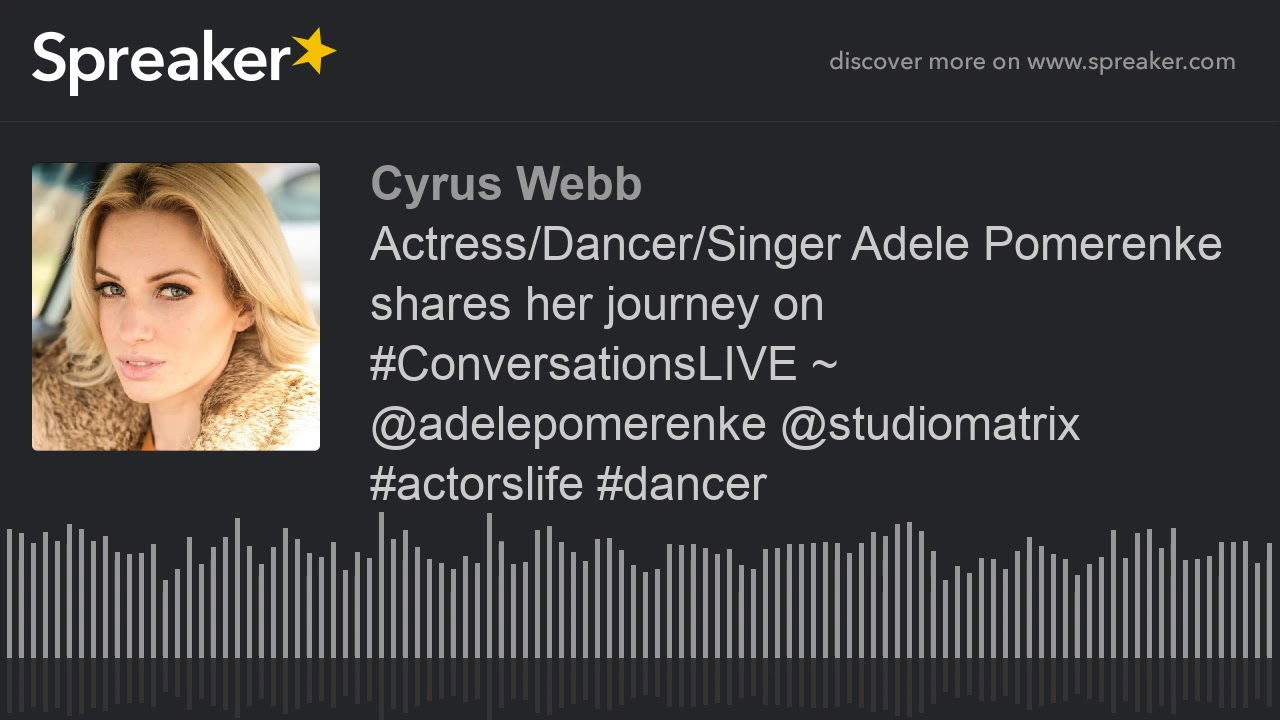 Actress/Dancer/Singer Adele Pomerenke shares her journey on # ...