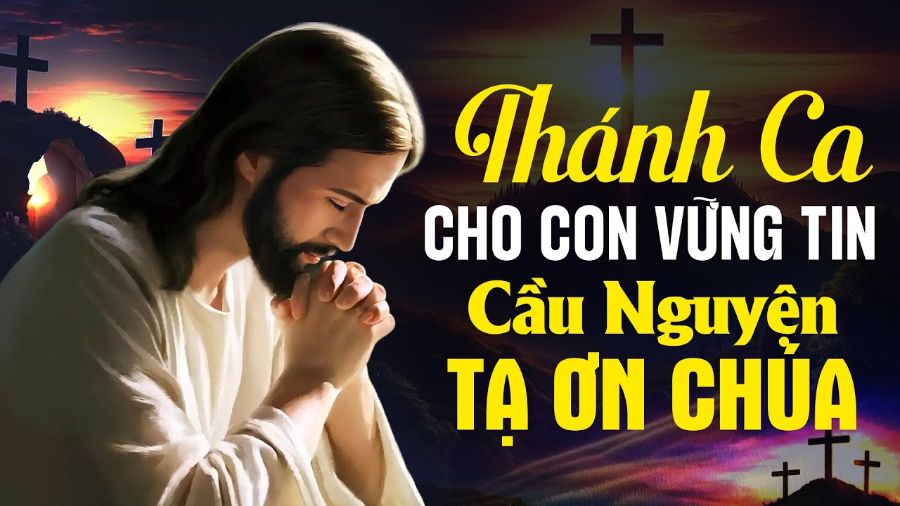 Nhạc Thánh Ca 2024 Hay Nhất | CHO CON VỮNG TIN | Thánh ca công giáo ...