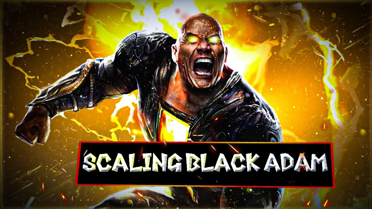 SCALING BLACK ADAM | HOW STRONG IS BLACK ADAM? | TRUE ADAM POWER | LET ...