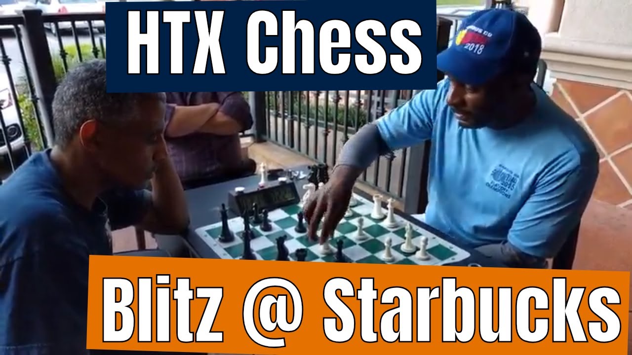 Blitz Chess at Starbucks Houston Texas - YouTube