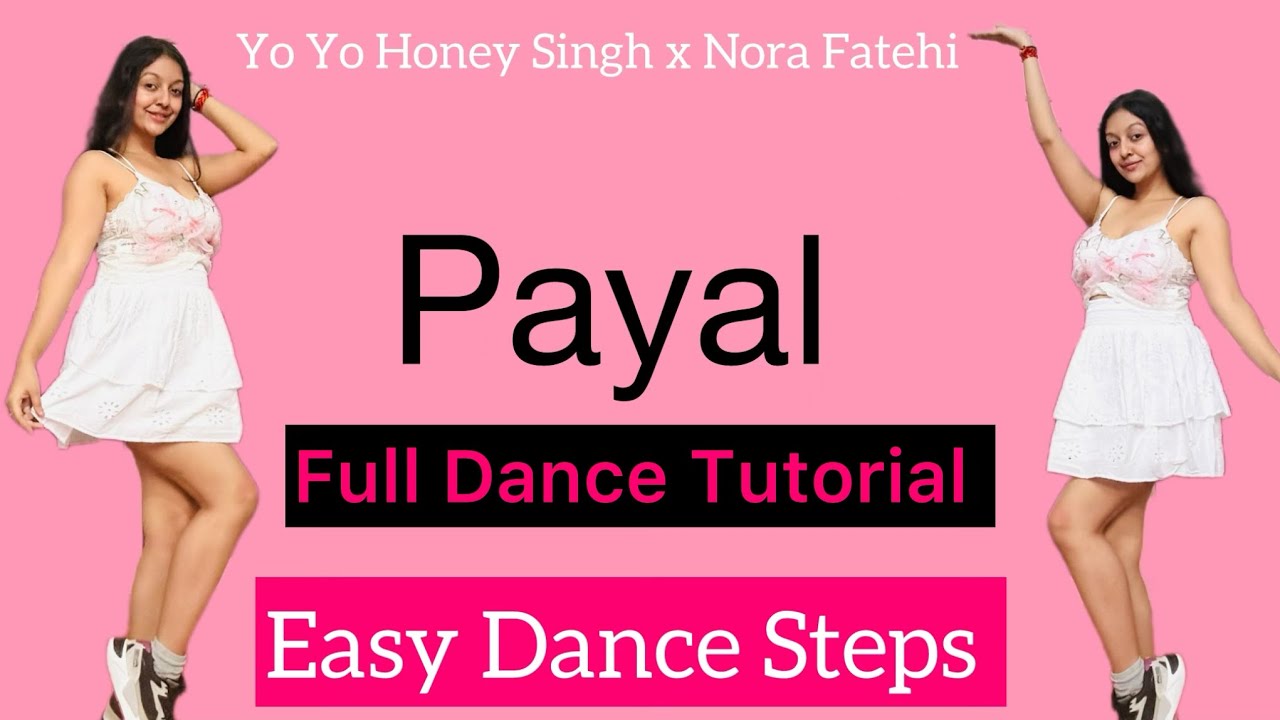 Payal Song | Dance Tutorial | Yo Yo Honey Singh | Nora Fatehi | Paradox ...