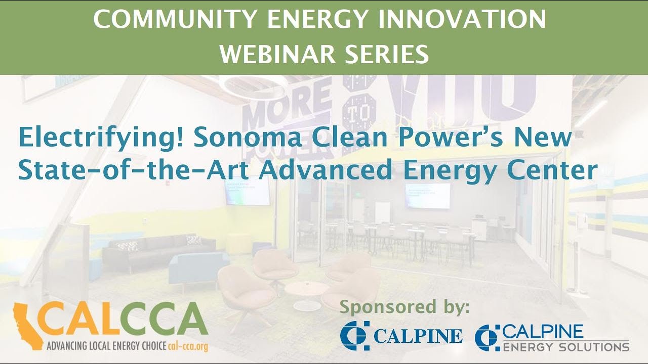 Electrifying! Sonoma Clean Power’s New State-of-the-Art Advanced Energy ...