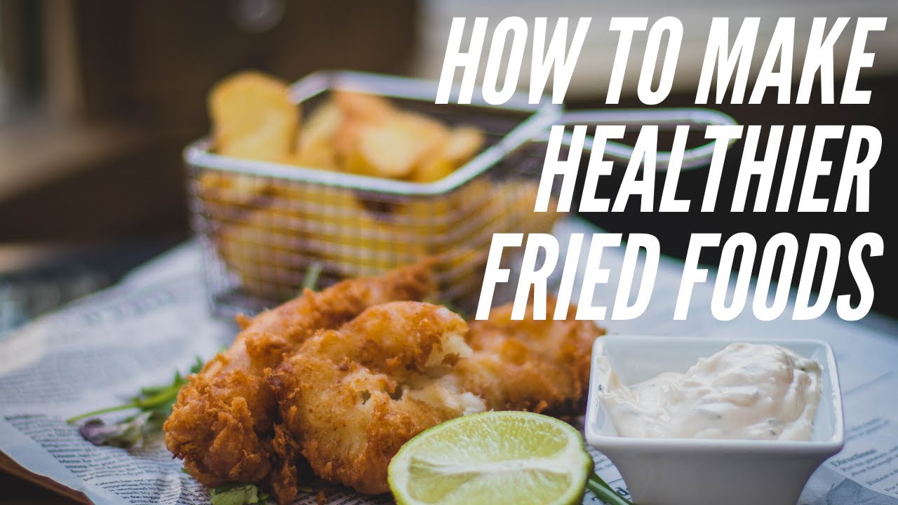Healthy Fried Foods YouTube healthy-fried-foods-youtube