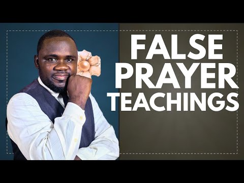 FALSE PRAYER TEACHINGS [by Emmanuel Lordknows) - YouTube