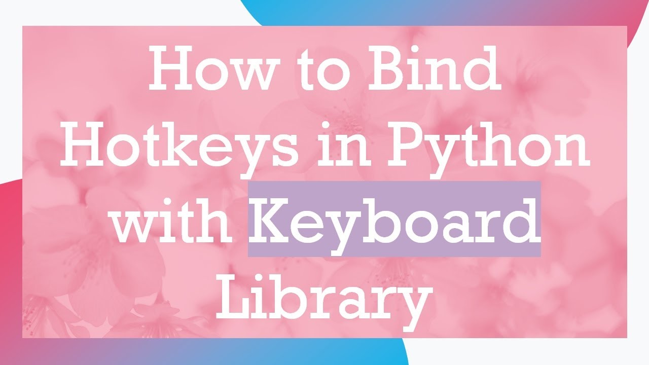 How to Bind Hotkeys in Python with Keyboard Library - YouTube