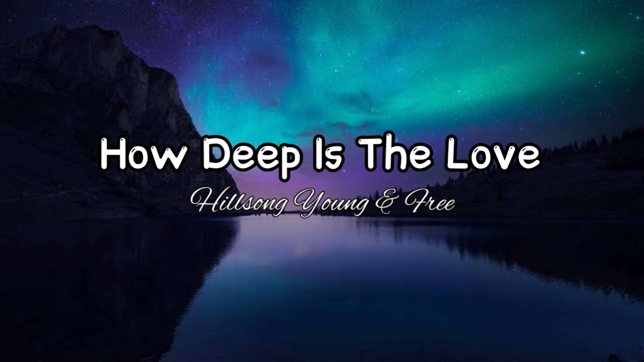 Hillsong Young & Free - How Deep Is The Love (lyrics) (acoustic)💙 - YouTube