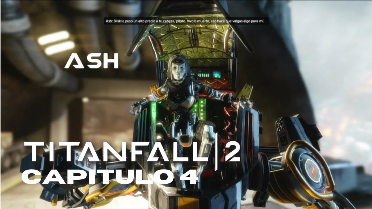 TITANFALL 2 CAP 4 LA PELEA CON ASH - YouTube