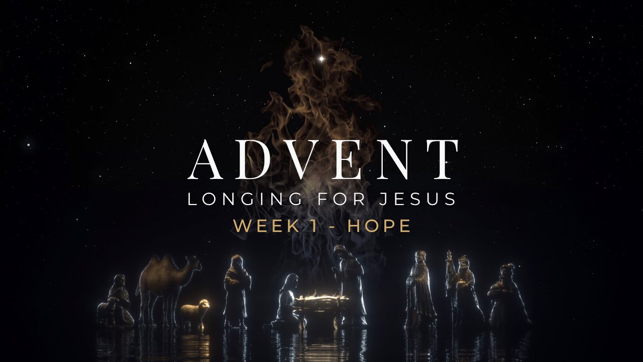 Advent: Longing For Jesus | Week 1 | Hope - YouTube
