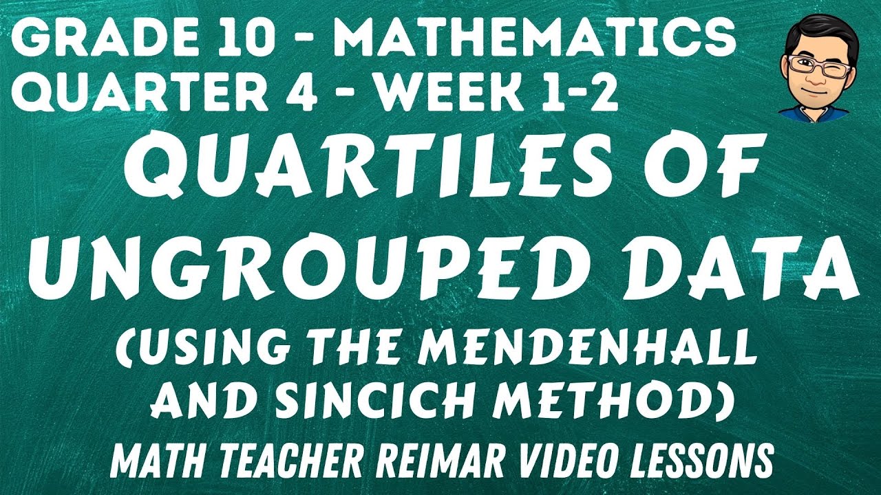 QUARTILES OF UNGROUPED DATA USING MENDENHALL AND SINCICH METHOD | MATH ...