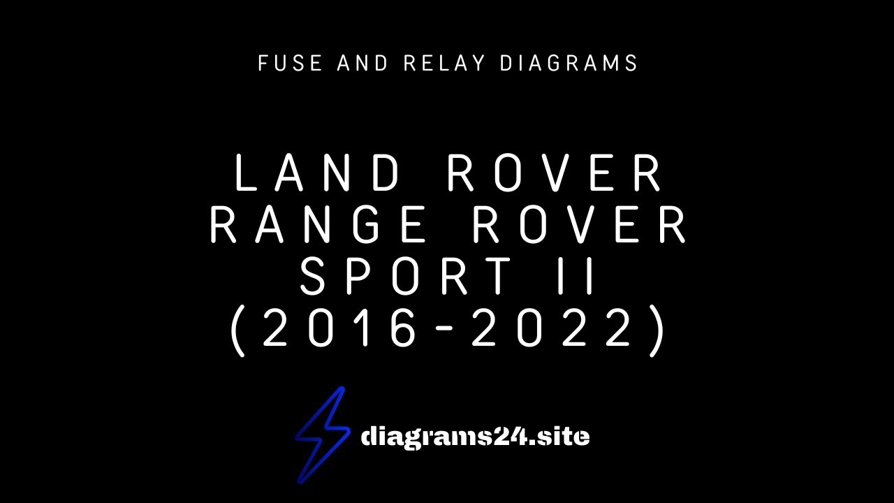 Land Rover Range Rover Sport II (2016-2022) – fuse and relay diagrams ...