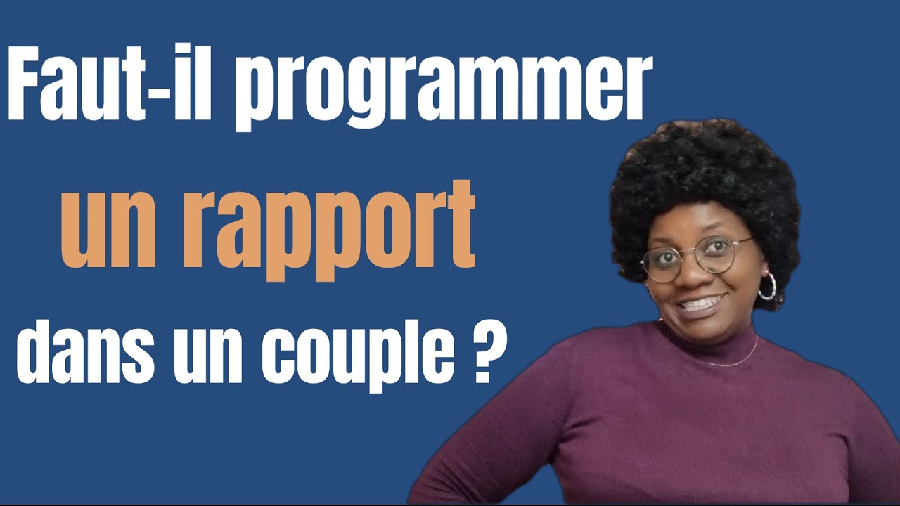 Faut-il programmer un rapport sexuel dans un couple marié? - YouTube