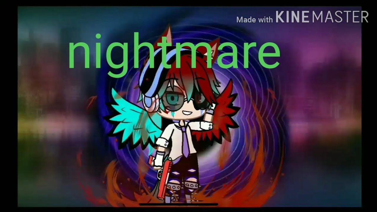 Nightmare (gacha life) musicccc im bored - YouTube