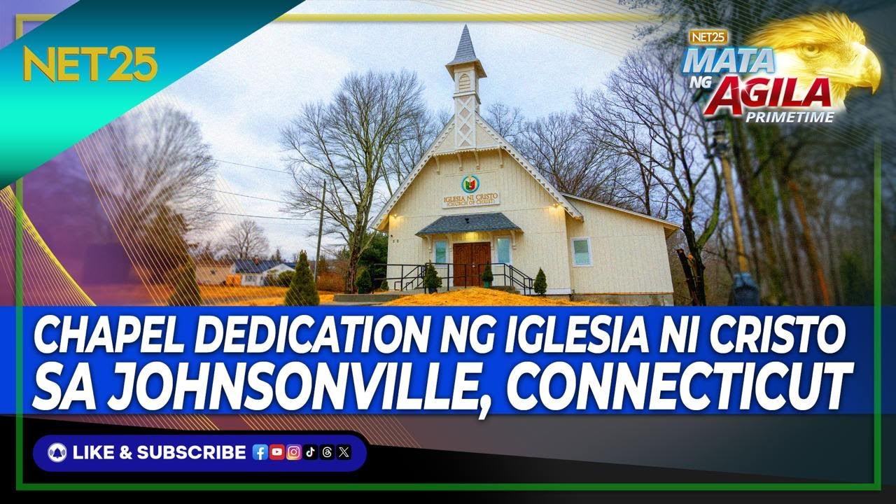 BAGONG KAPILYA NG IGLESIA NI CRISTO, ITINALAGA SA JOHNSONVILLE ...