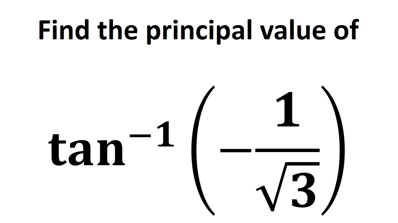 Find The Principal Value Of Tan 1 1 sqrt 3 YouTube