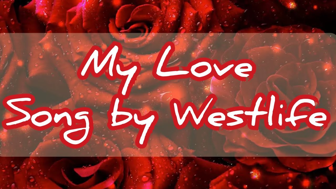 My love with lyrics (song by Westlife) - YouTube