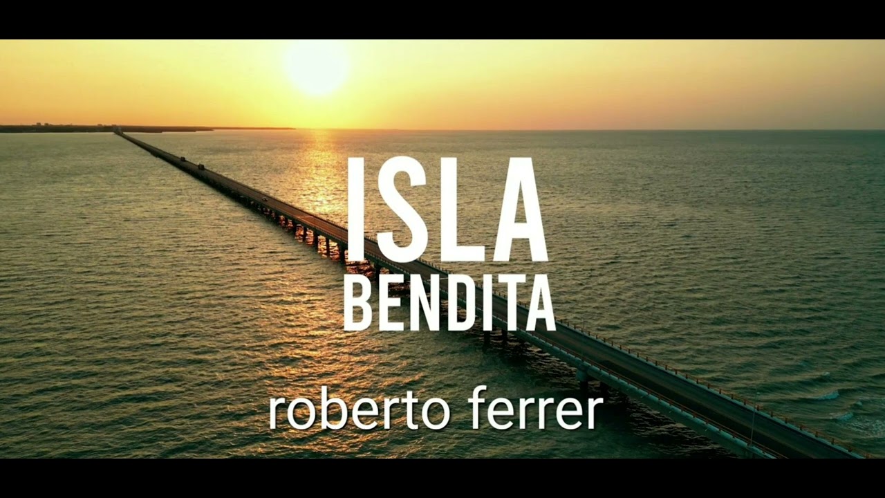 "Isla Bendita" Autor Roberto Ferrer. - YouTube