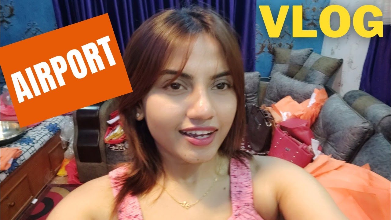 Airport vlog from Famous Anu Pathak. - YouTube
