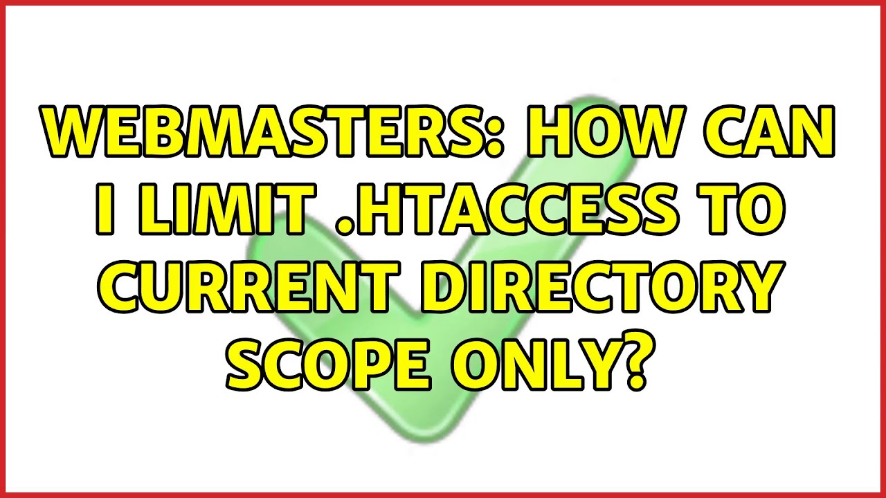 Webmasters How Can I Limit Htaccess To Current Directory Scope Only Youtube