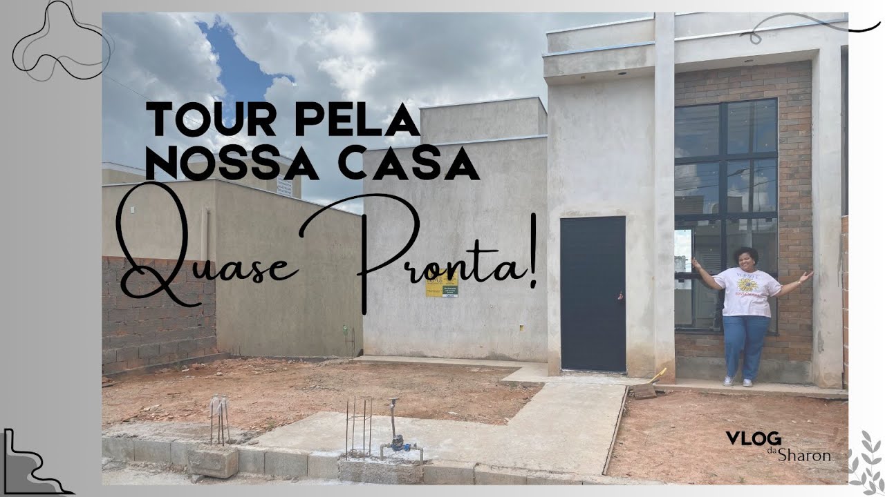 Primeiro Tour: Nossa casa dos sonhos quase pronta! - YouTube