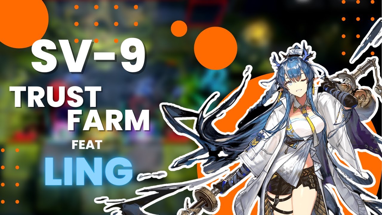 【Arknights】 SV-9 Trust Farm || Feat Ling Supremacy - YouTube