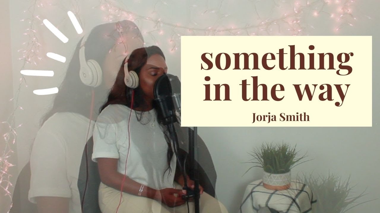 Something in the way - Jorja smith | ASHLEÏCA - YouTube