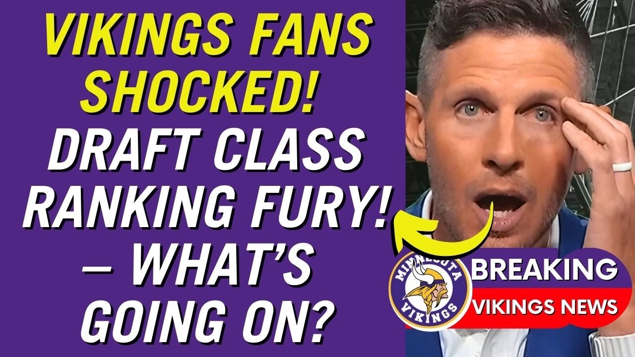 😱😡OUTRAGEOUS! VIKINGS FANS SLAM DRAFT RANK! OFFSEASON GRADE SHIFTS! HEROIC RETURN! MINNESOTA ...