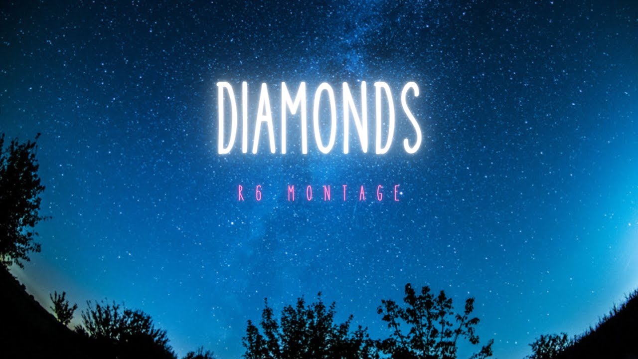 Diamonds R6 Montage - YouTube
