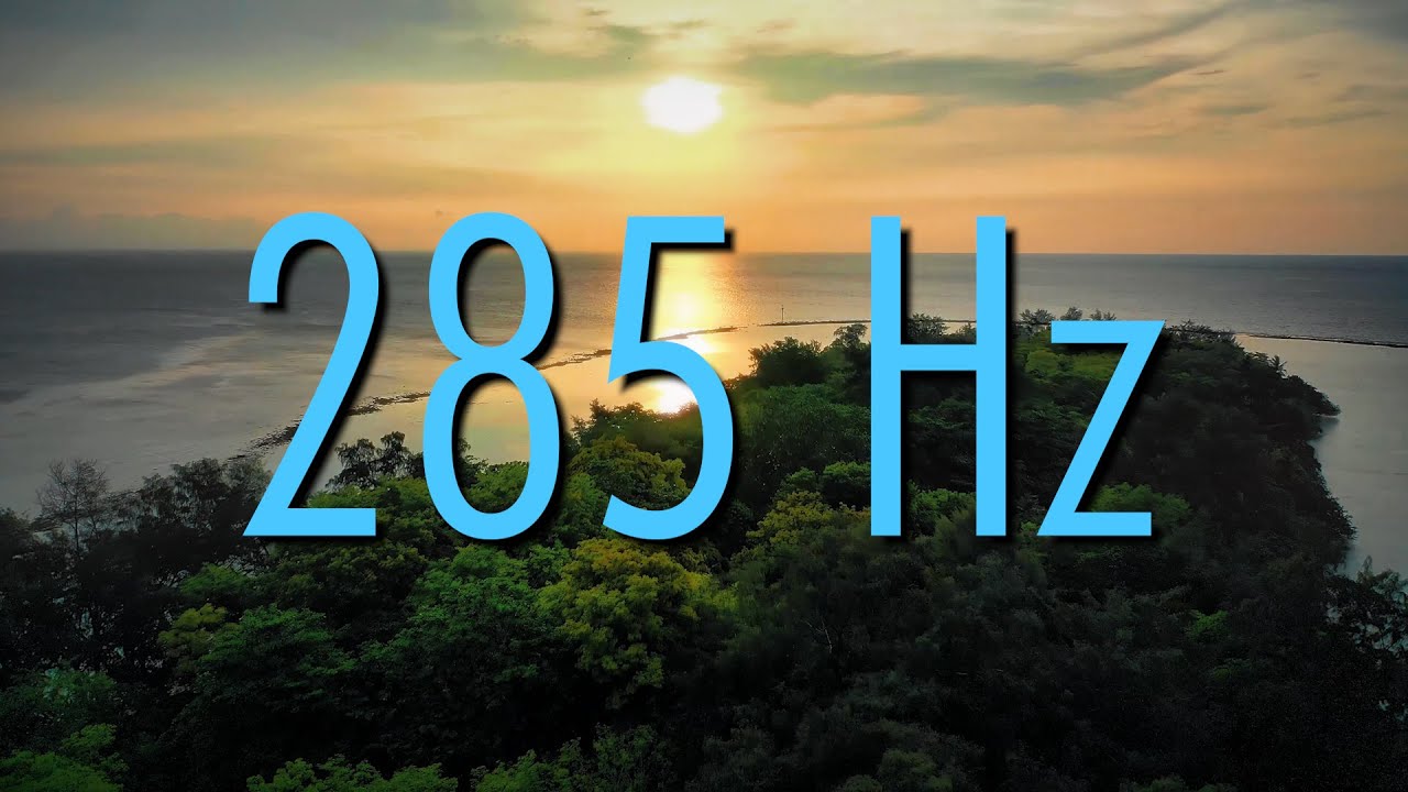 285 Hz Solfeggio Frequency 🎵 Strengthen Visual Imagination and Energy ...